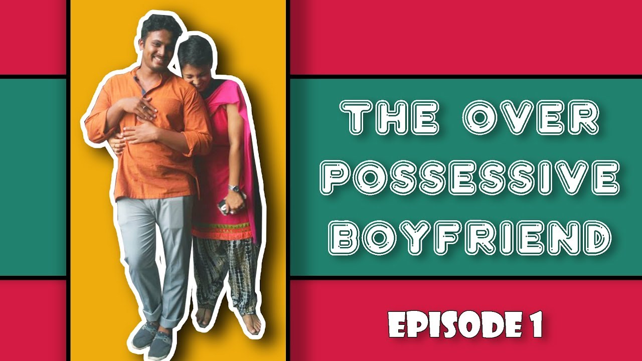 The over Possessive Boyfriend | Ep 01 | WEB SERIES | Neel salekar ...