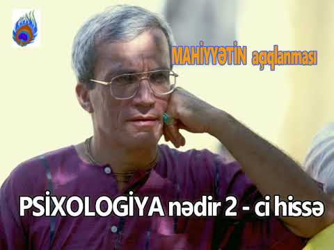 PSİXOLOGİYA  nədir 2-ci hissə