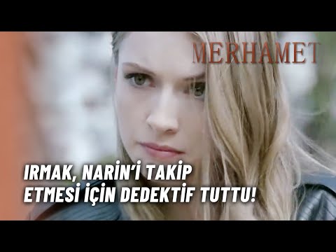 Irmak, Narin’i Takip Etmesi İçin Dedektif Tuttu! - Merhamet 5.Bölüm