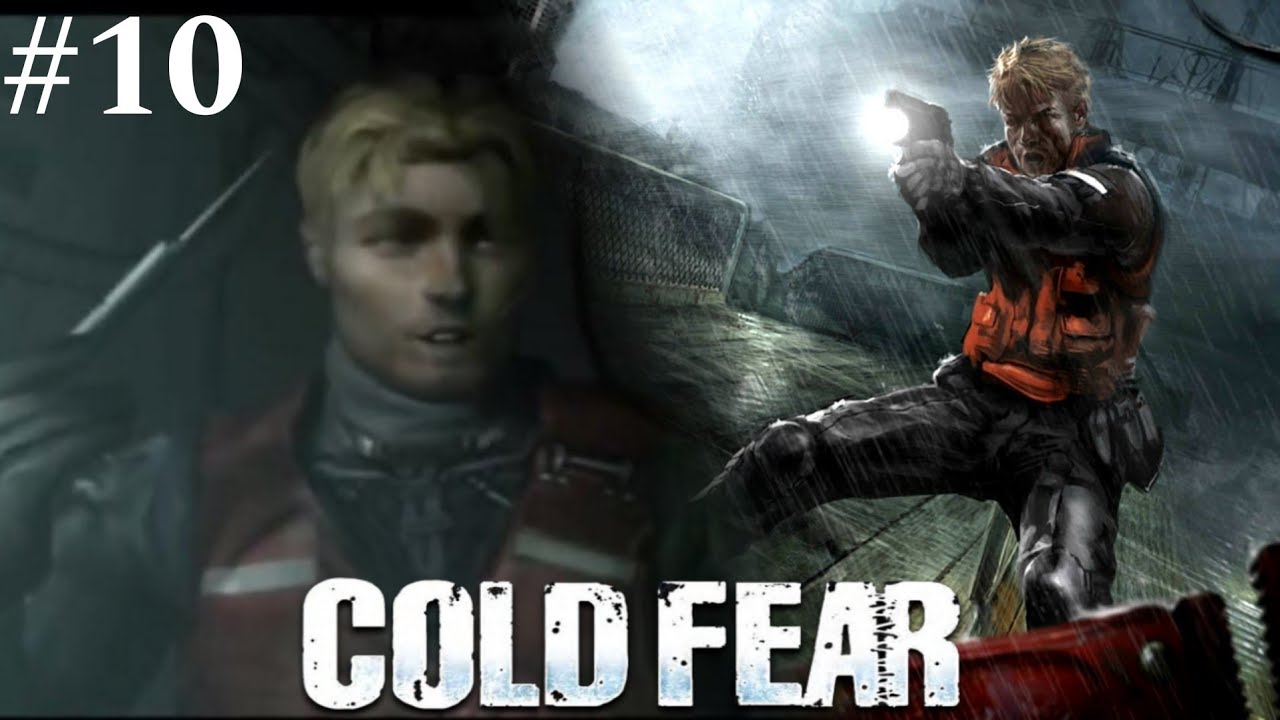 Cold Fear Gameplay Walkthrough Part 10 - YouTube