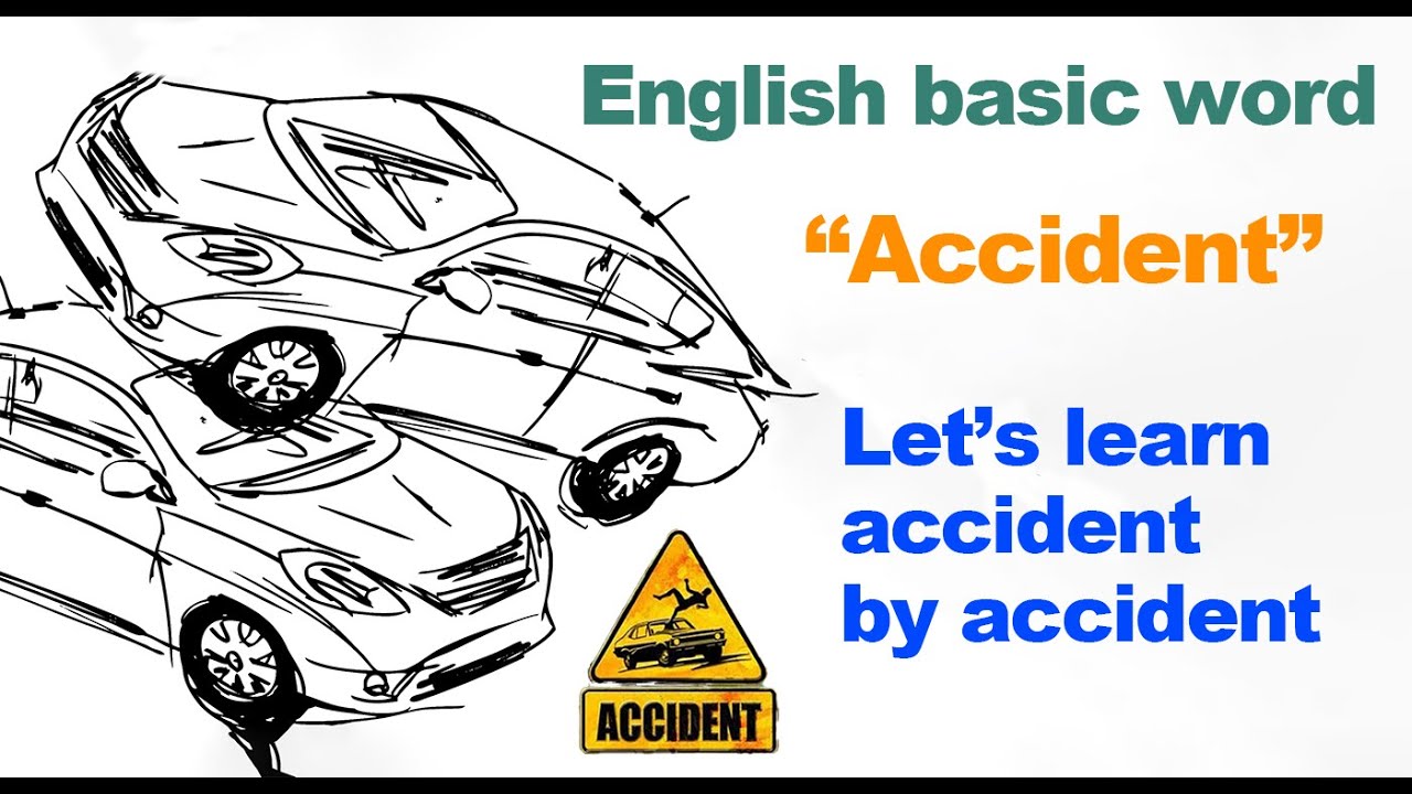 English basic word “Accident”｜Let's learn "Accident" by accident - YouTube
