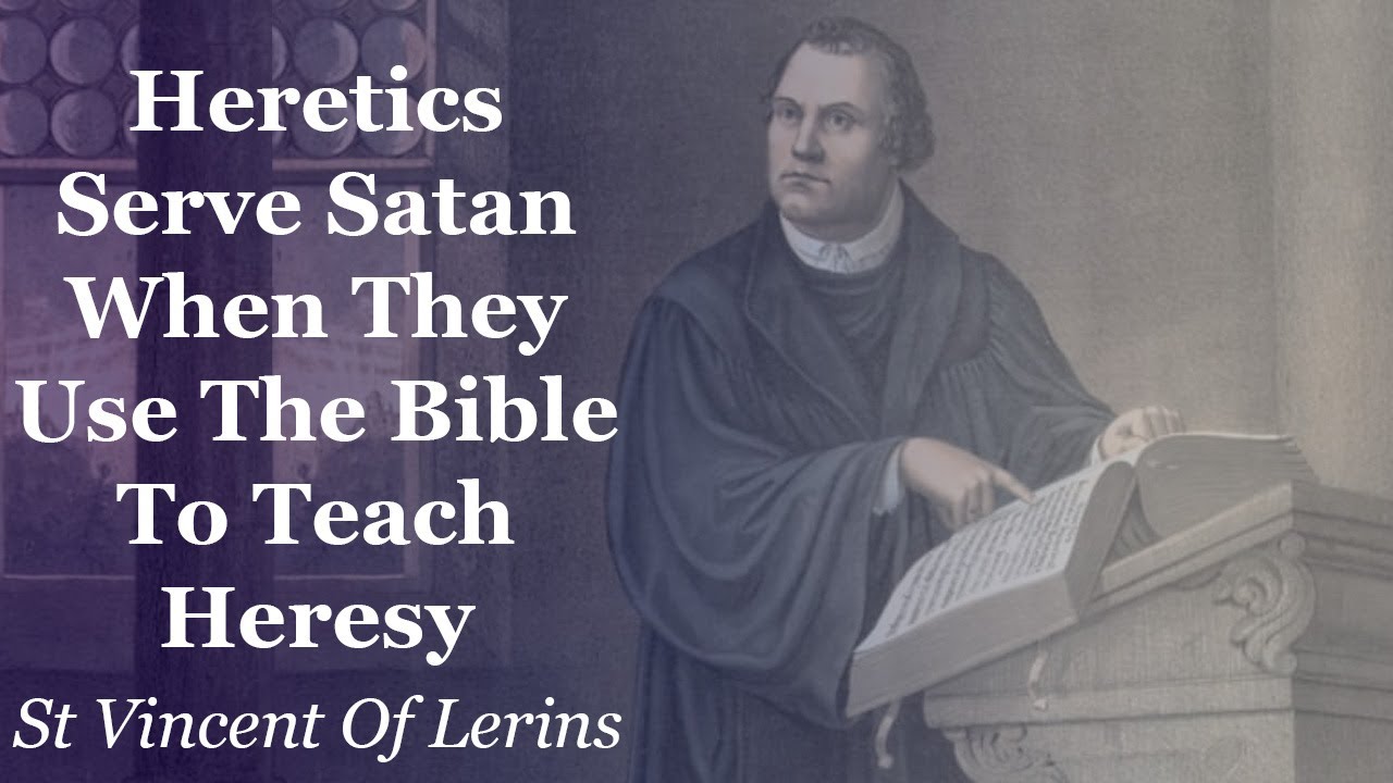 Heretics Serve Satan When They Use The Bible To Teach Heresy | St ...