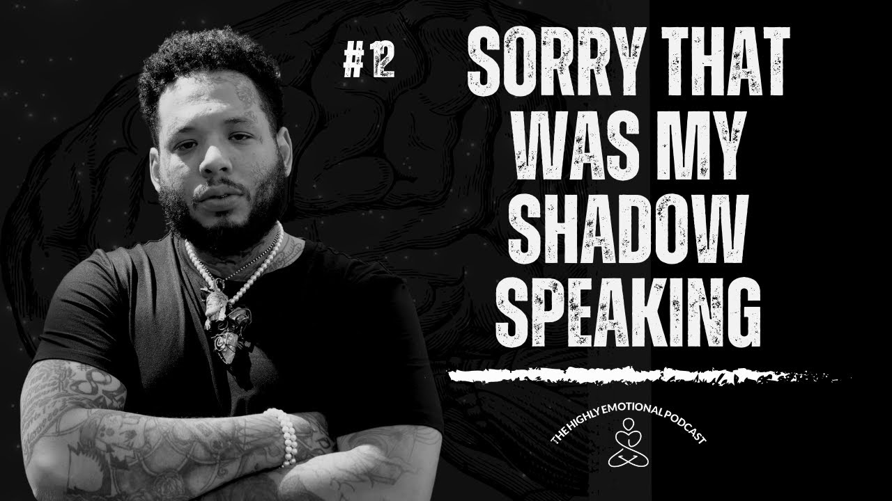 The Highly Emotional Podcast | Sorry That Was My Shadow Speaking | S2 E12 - YouTube