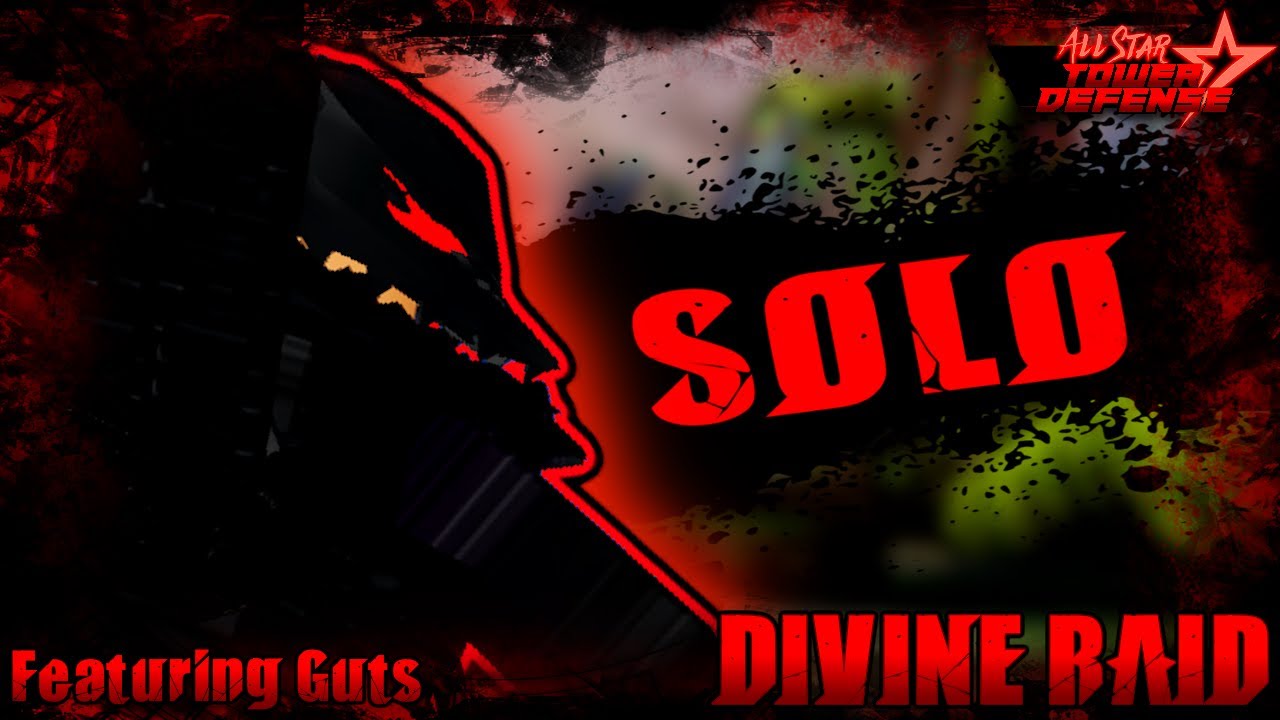 Divine Raid Solo Guide featuring Guts | All Star Tower Defense - YouTube
