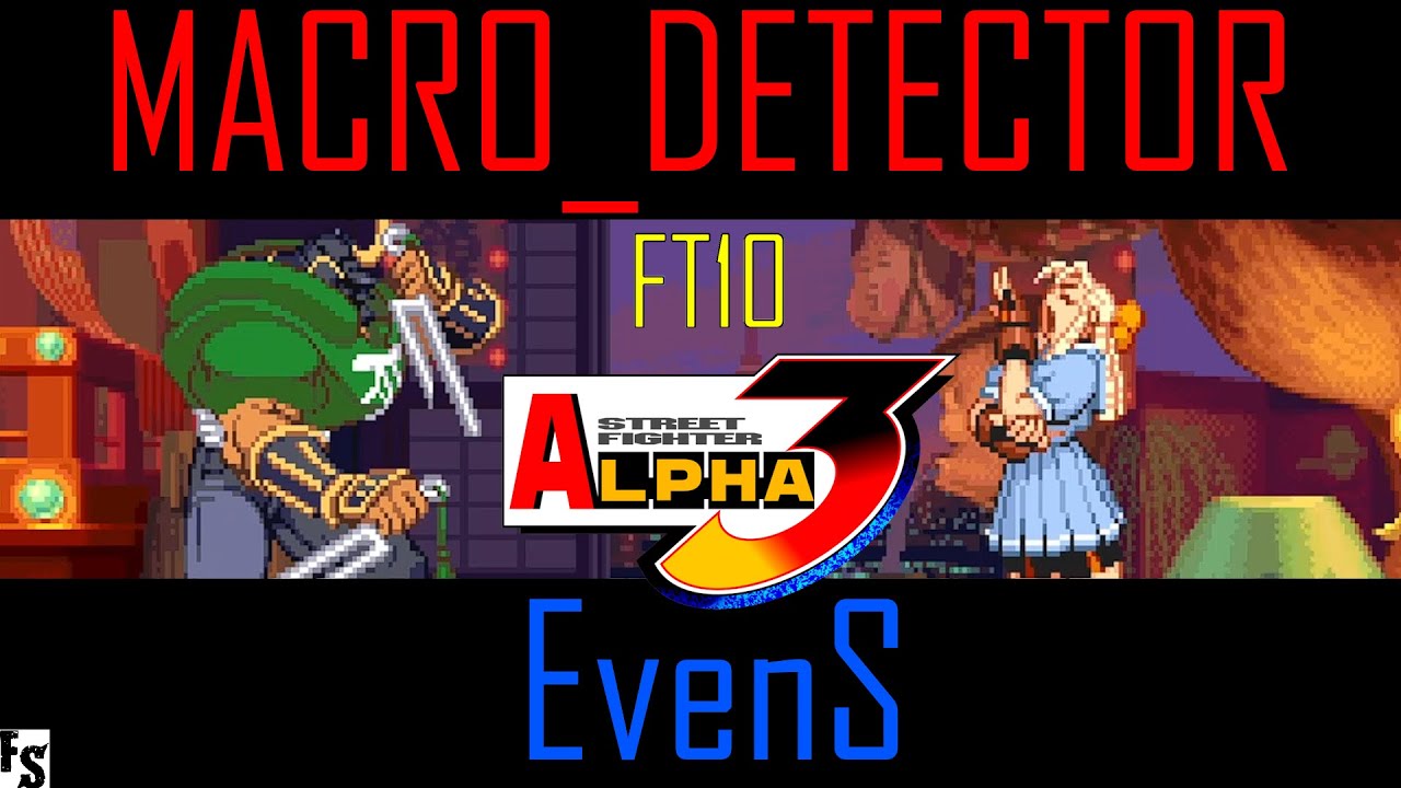 Street Fighter Alpha 3 - MACRO_DETECTOR [Various] vs EvenS [Various ...