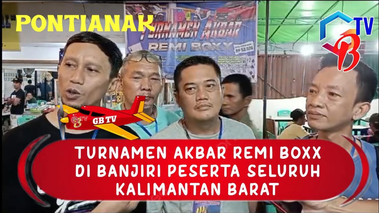 TURNAMEN AKBAR REMI BOXX DI BANJIRI PESERTA SELURUH KALIMANTAN BARAT ...