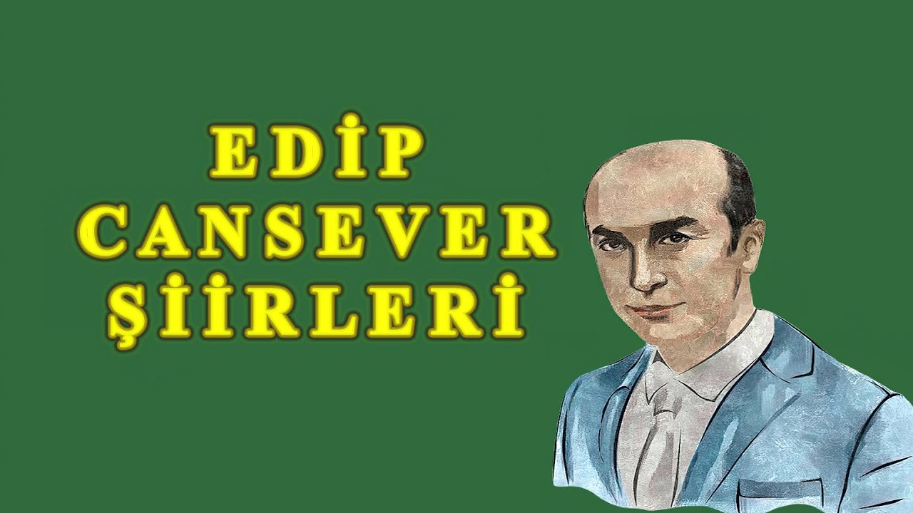 EDİP CANSEVER ŞİİRLERİ - YouTube