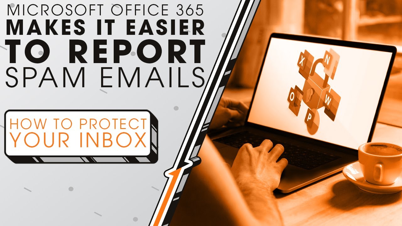 Microsoft Office 365 Makes It Easier to Report Spam Emails | Sync Up ...