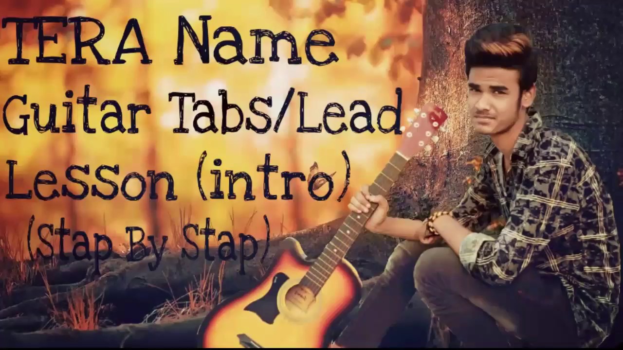 Tera Name .....Guitar Tabs/Lead....Lesson (intro)...(Stap By Stap ...