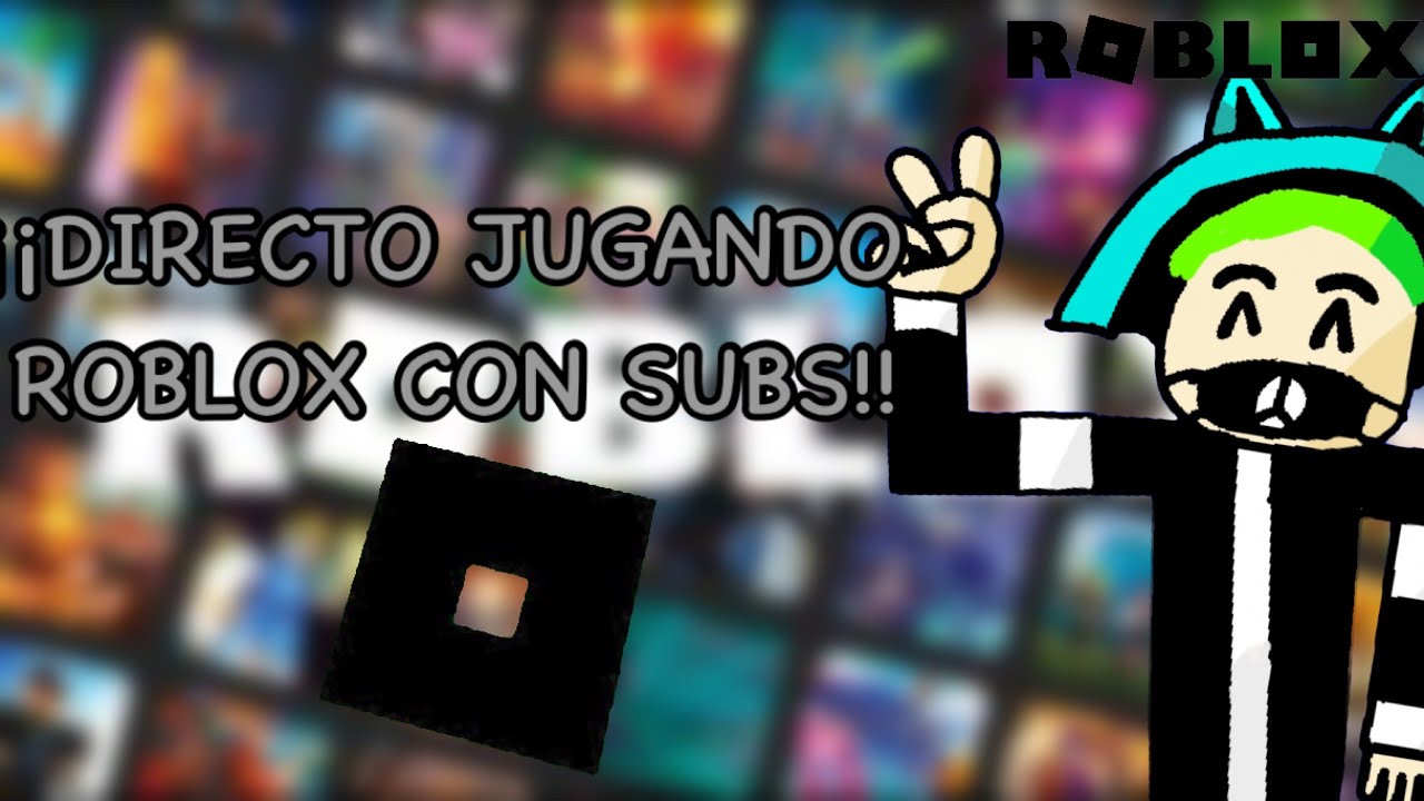 Jugando Roblox De Chill Con Subs - YouTube