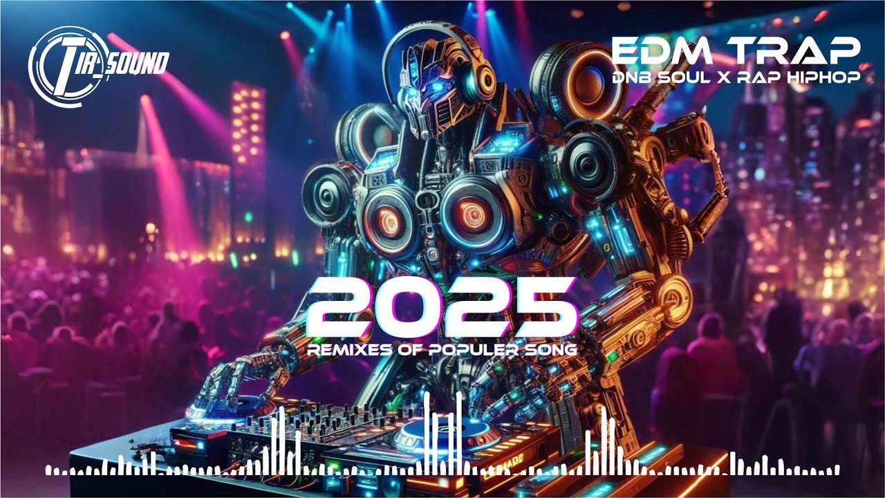 Best Music Mix 2025 🎧 EDM TRAP X DNB SOUL X RAP HIPHOP 🎧 Remixes of ...