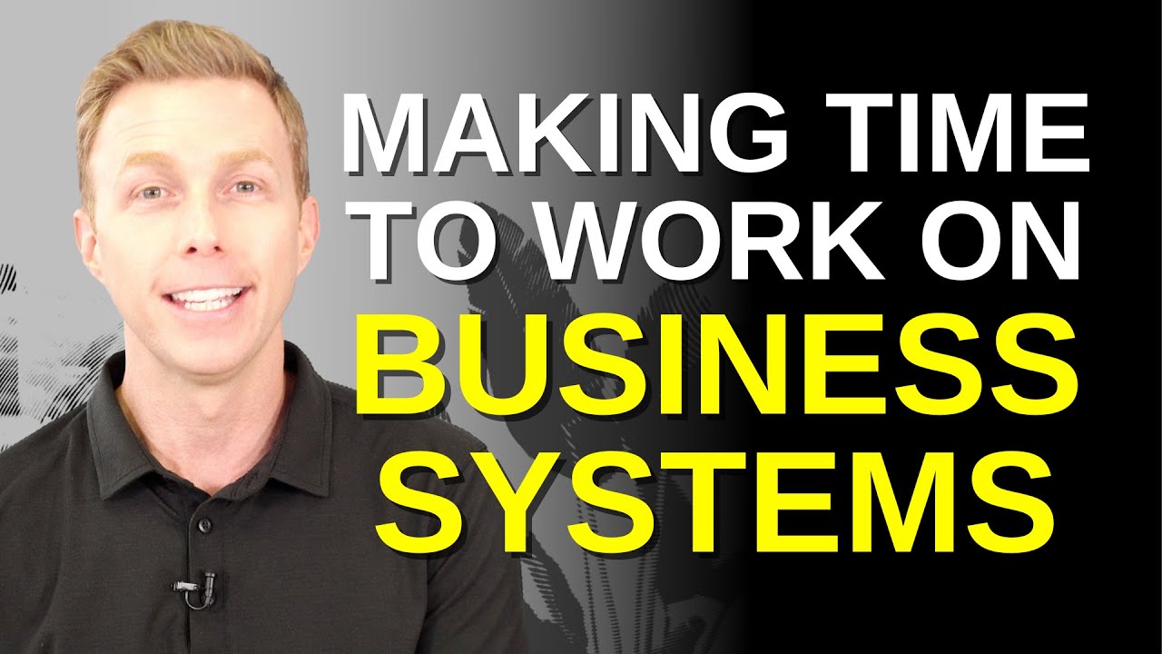 Making Time to Work on Business Systems - YouTube