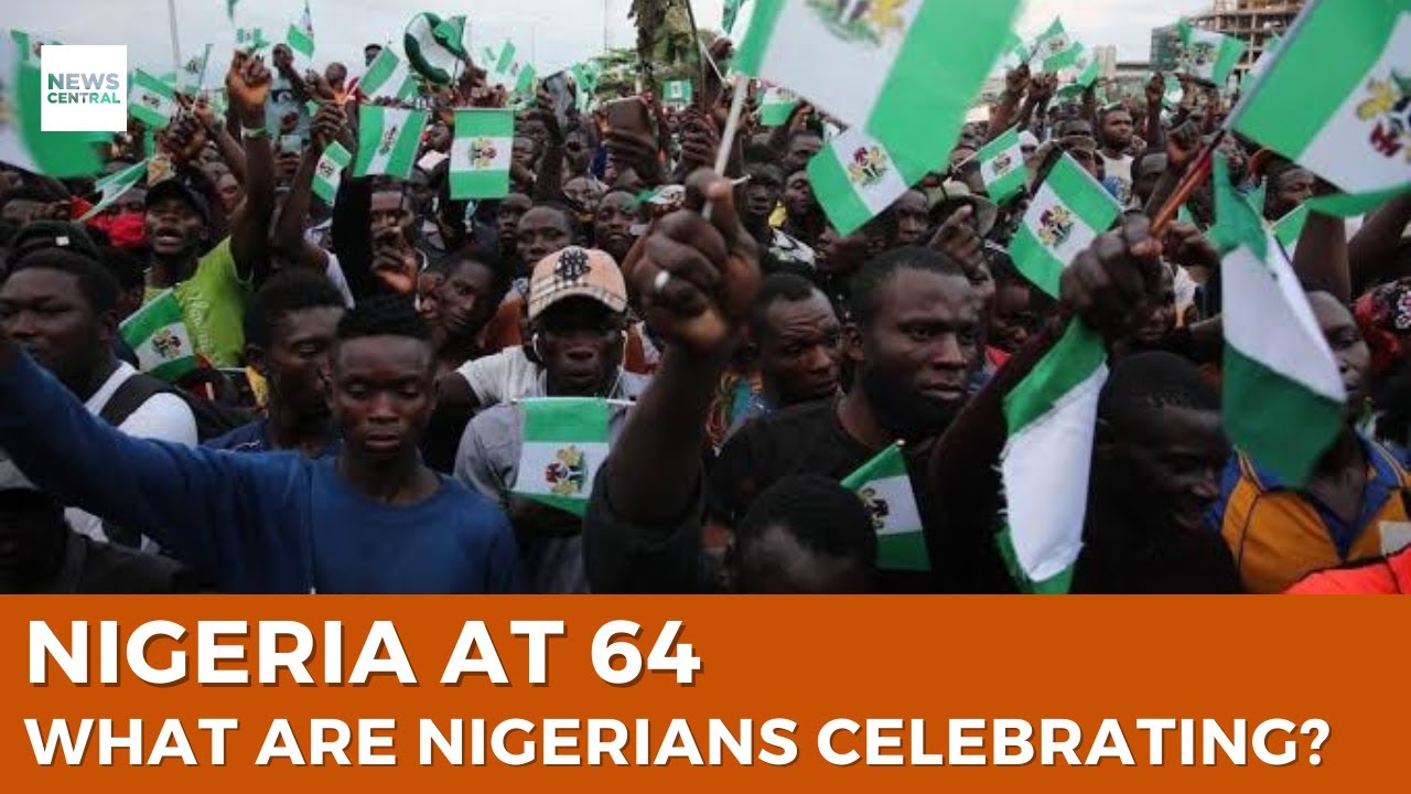 Nigeria at 64: What are Nigerians Celebrating? - YouTube