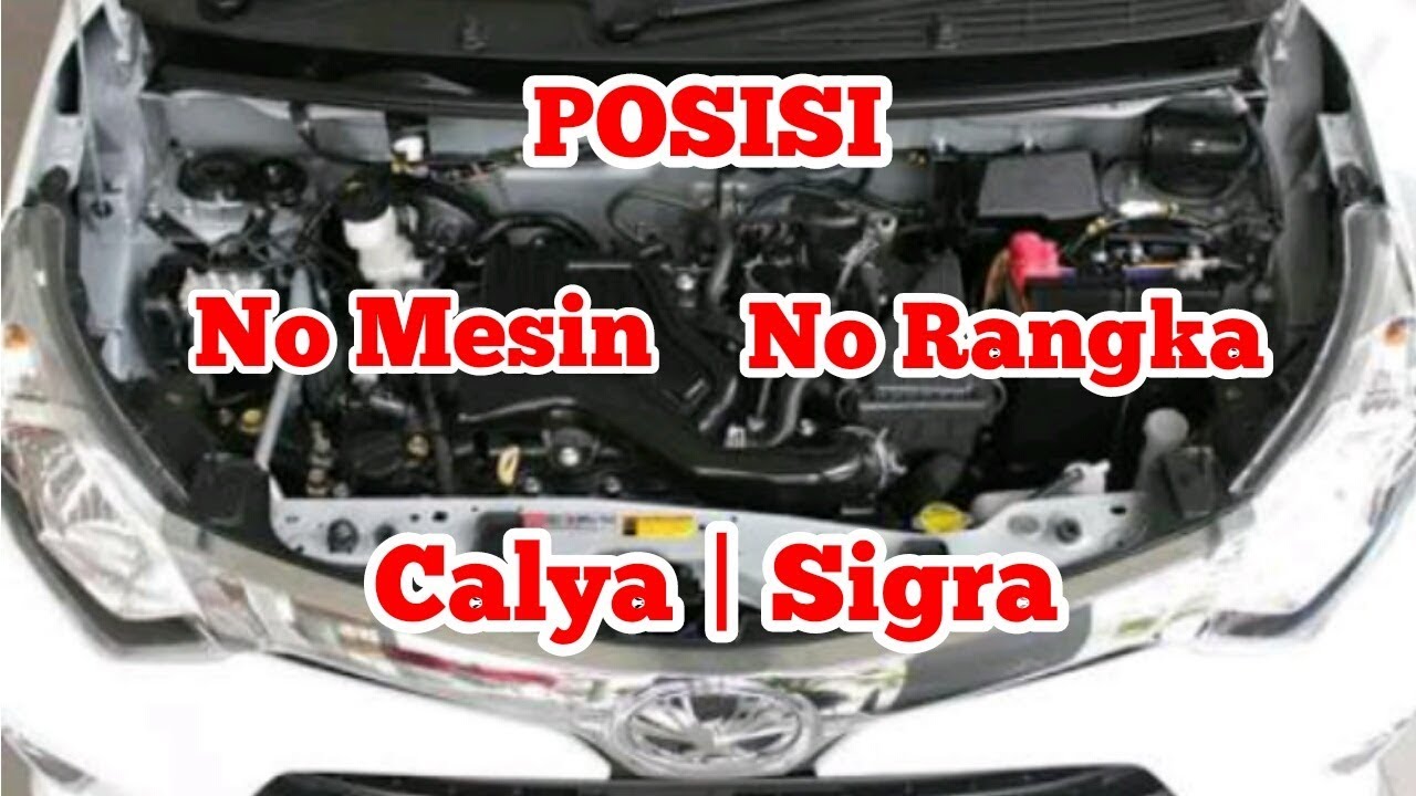 Gesek dan Posisi No Mesin No Rangka Mobil Calya | Mobil Sigra - YouTube