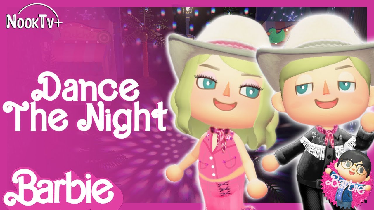 Dance The Night Dua lipa | Barbie the movie | animal crossing new ...