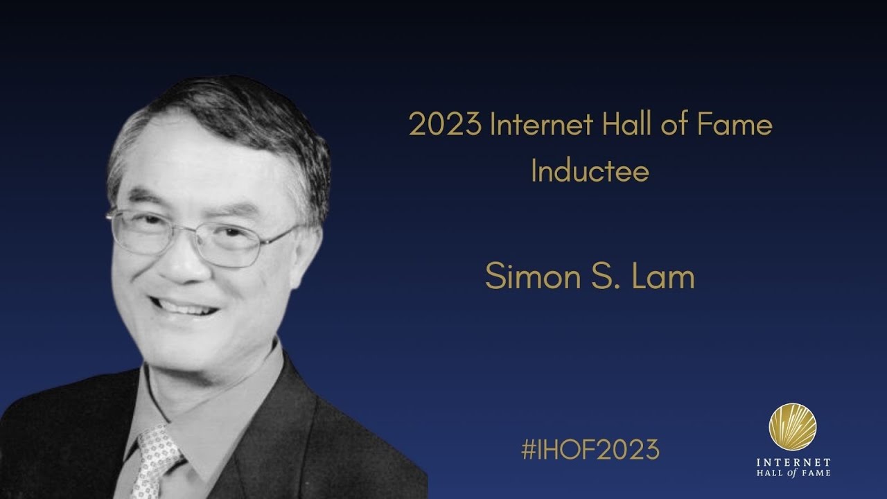 Simon S. Lam | 2023 Internet Hall of Fame Inductee - YouTube