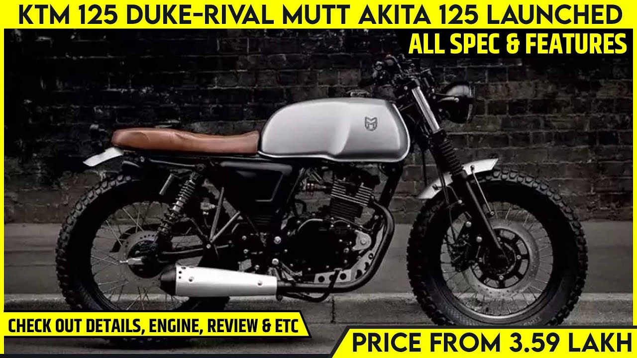 Mutt Akita 125 Retro-inspired Bike Launched In UK | Rival KTM 125 Duke ...