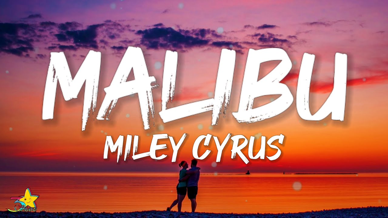Miley Cyrus - Malibu (Lyrics) - YouTube