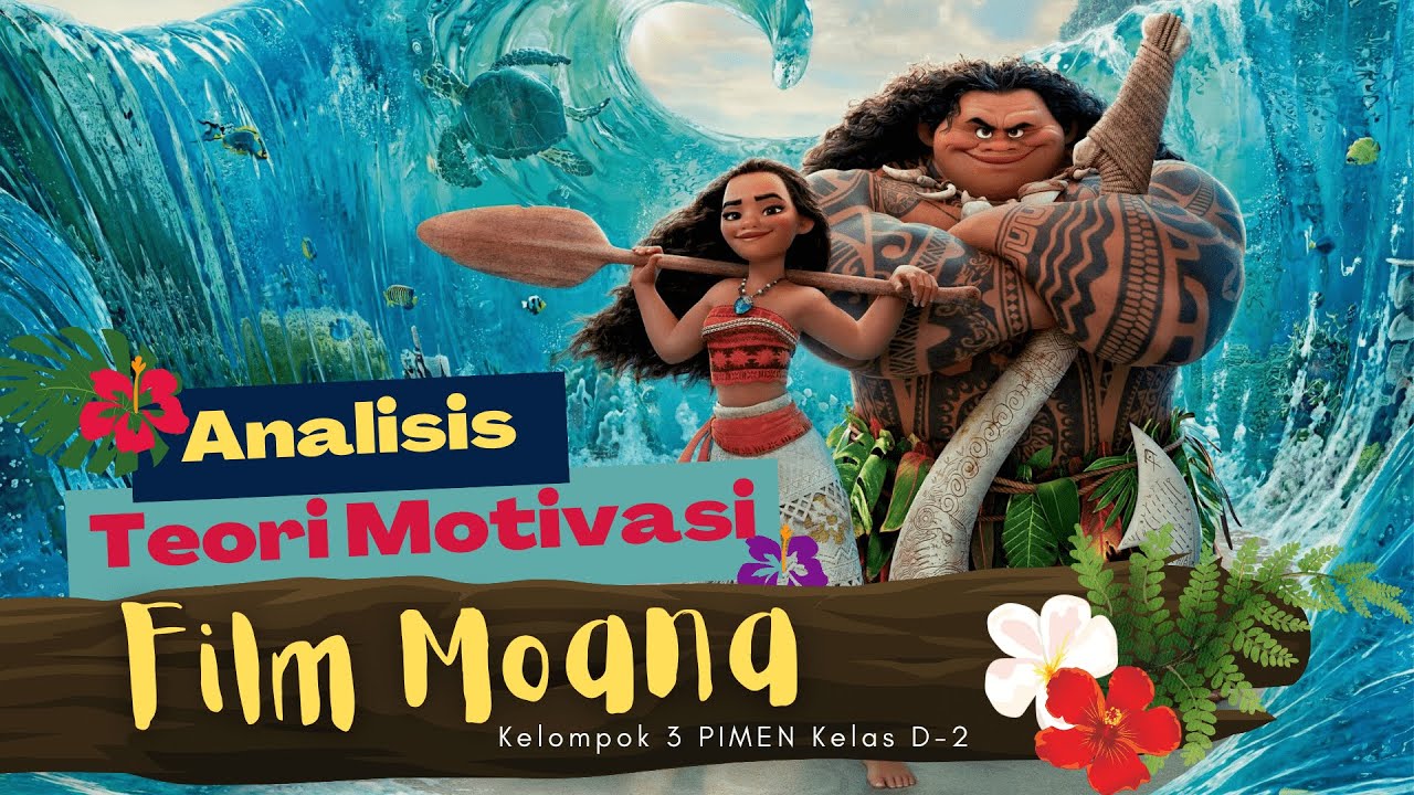 Analisis Teori Motivasi Film "Moana" - Kelompok 3 PIMEN Kelas D-2 - YouTube