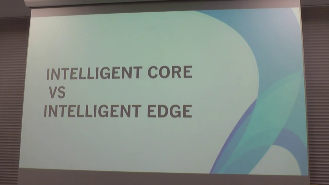 Intelligent Core vs Intelligent Edge - YouTube