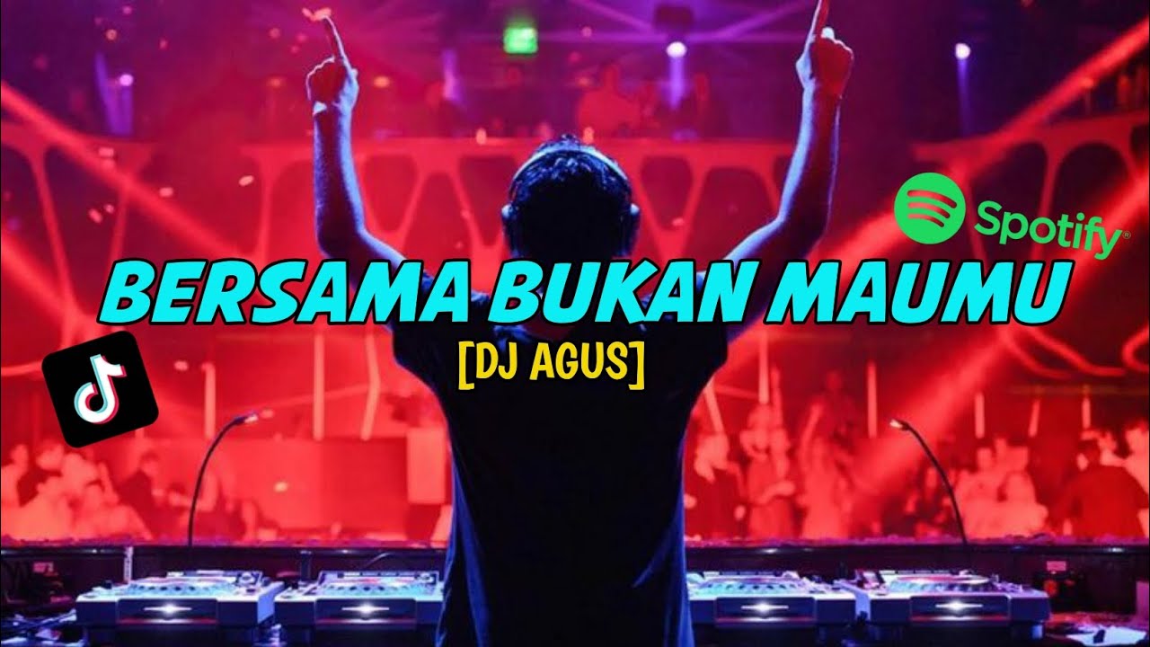 DJ AGUS | BERSAMA BUKAN MAUMU REMIX ATHENA BANJARMASIN db 2023 ...