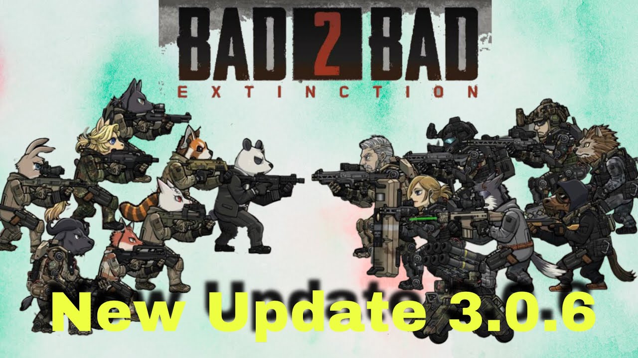 Bad 2 Bad Extinction - New Version 3.0.6 after these years - YouTube
