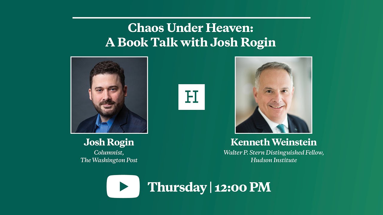 Chaos Under Heaven: A Book Talk with Josh Rogin - YouTube