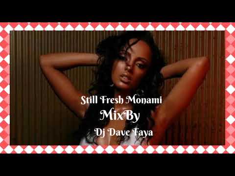 Still Fresh Monami x Dj Dave Faya Mix