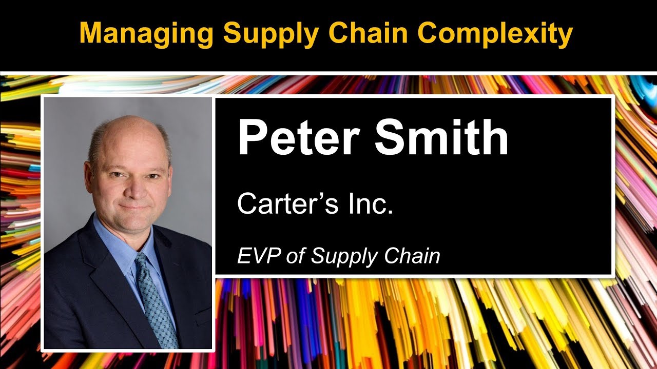 Managing Supply Chain Complexity at Carter's, Inc. with Peter Smith ...