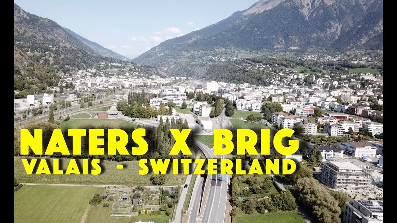 NATERS X BRIG - VALAIS - SWITZERLAND - YouTube