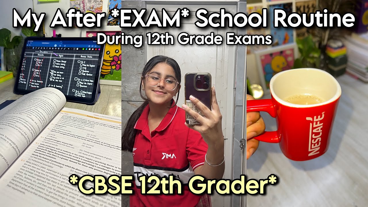 My AFTER *EXAM* SCHOOL ROUTINE~CBSE 12th Grader | PREP W/ME BOARD EXAMS ...