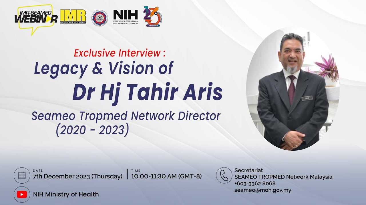 Exclusive Interview: Legacy & Vision of Dr Tahir Aris - Seameo Tropmed ...