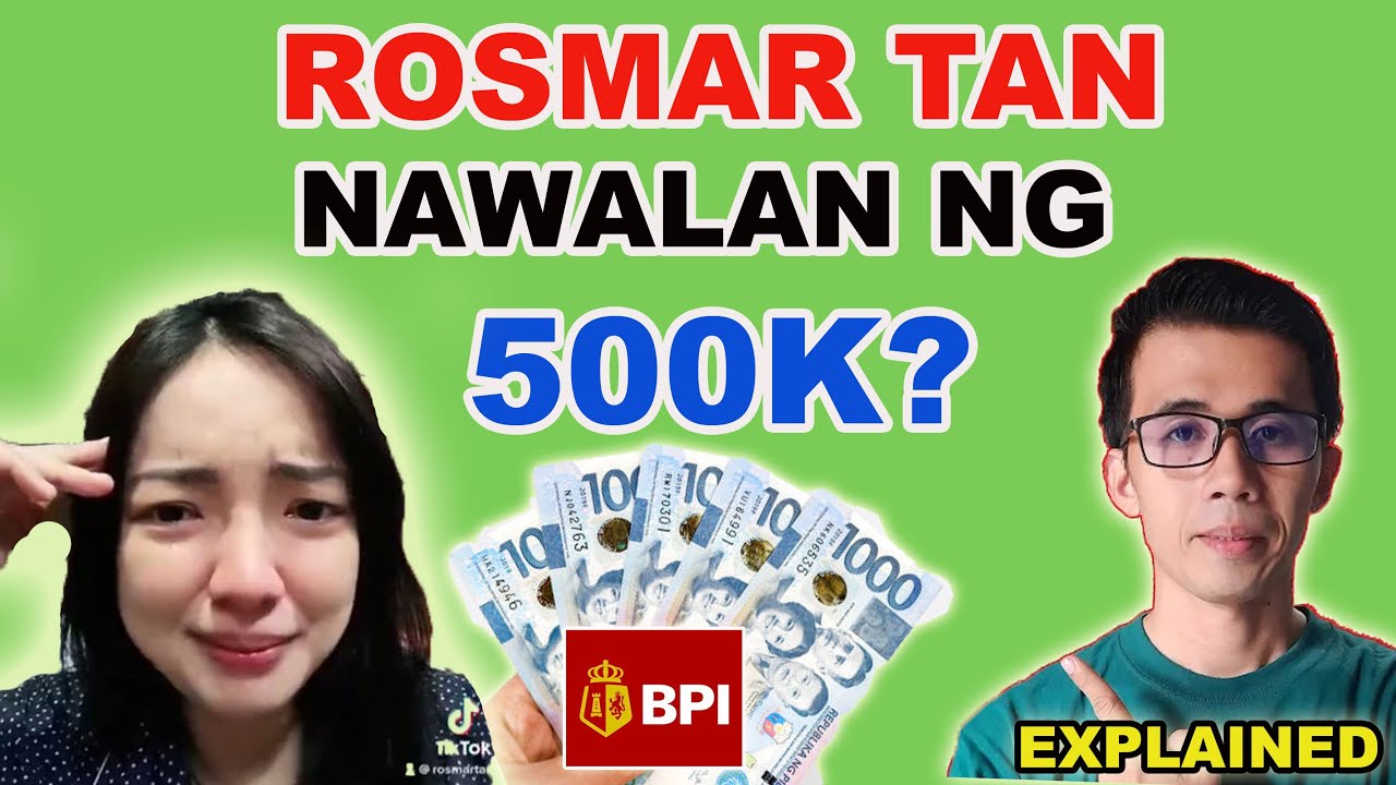 ROSMAR TAN, NAWALAN NG 500K SA KANYANG BPI ACCOUNT? | BPI SCAM | BPI ...