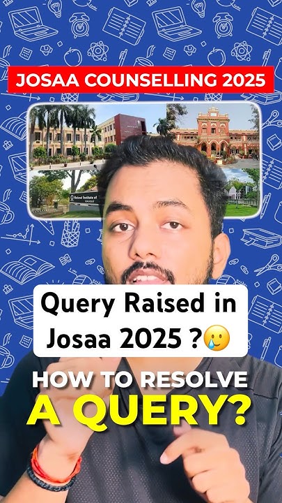 Urgent 🚨 Query Raised During Josaa Online Reporting|How To Resolve Query In Josaa 2025 - YouTube
