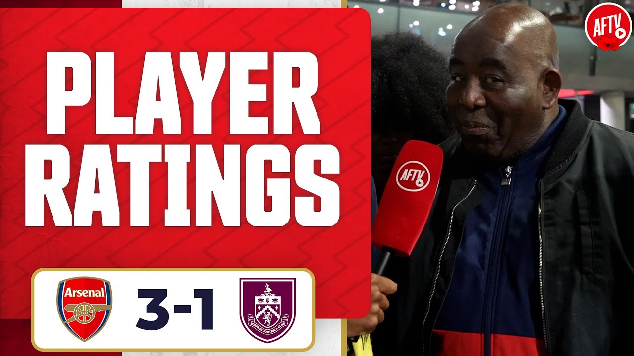 Arsenal 3-1 Burnley | I Have To Give Him A Quiet 8! | Player Ratings ...
