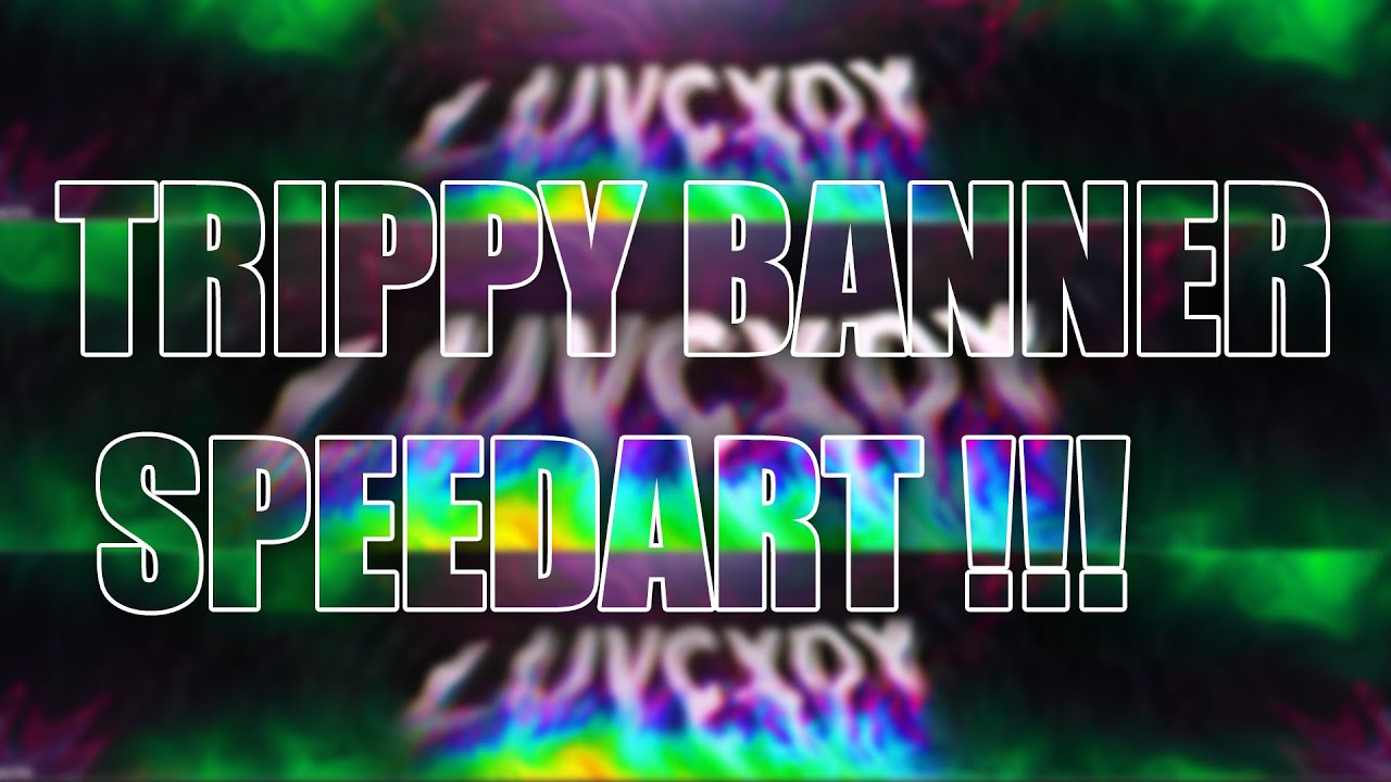 LuvCxdy- Trippy Banner Speedart - YouTube