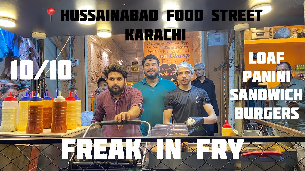 Freak in Fry | Loaf | 900 Rs | Amazing Deals | Hussainabad Fod Street ...