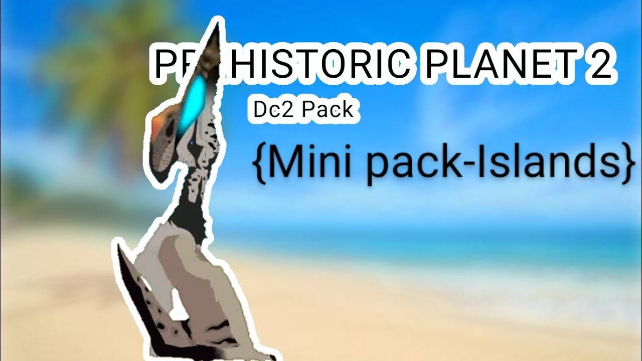 [DC2/Dinosaur]Mini pack-Islands/ Prehistoric Planet.1(Dowload Dinossaur ...