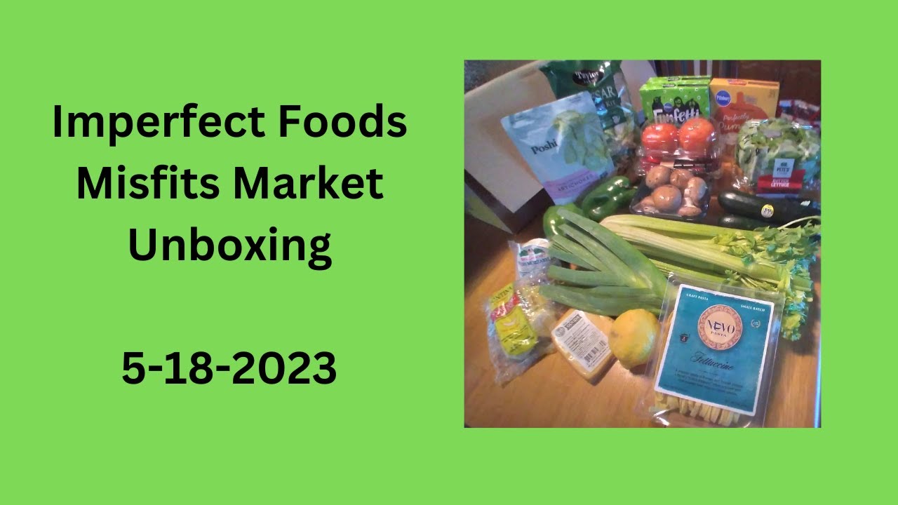 Imperfect Foods Misfits Market 5/18/23 Unboxing - Lots of Goodies - YouTube