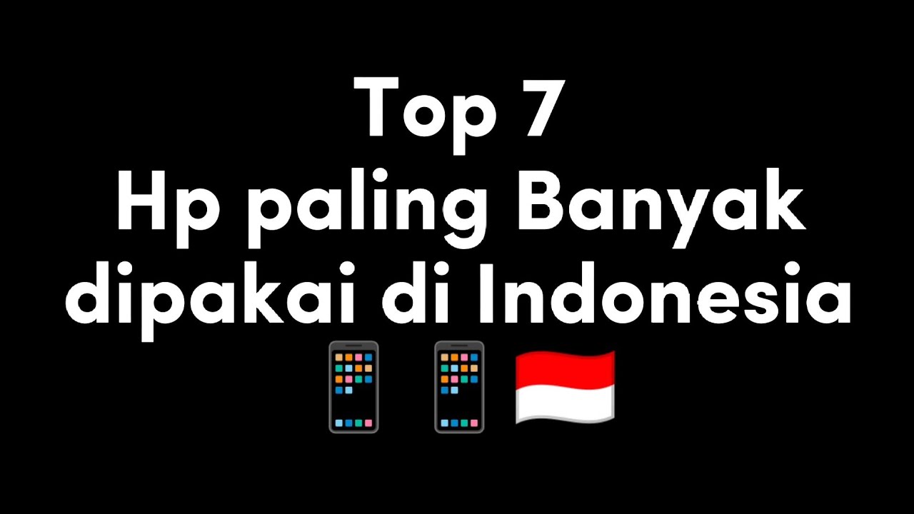 7 Merek Hp terbanyak yg dipakai di Indonesia, Hp kamu merek apa ni ?📱😁 ...