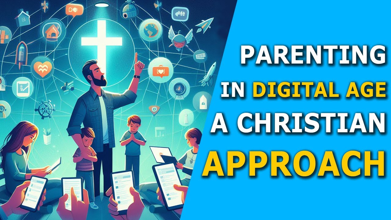 PARENTING GODLY CHILDREN IN THIS DIGITAL AGE: A Christian Approach ...