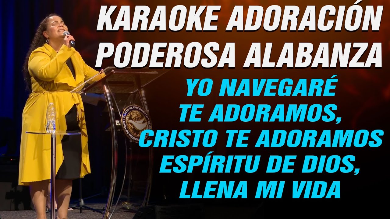 KARAOKE - ALABANZAS QUE SANARÁN TU VIDA | YO NAVEGARÉ - TE ADORAMOS - ESPÍRITU DE DIOS 🔥🔥🔥 - YouTube
