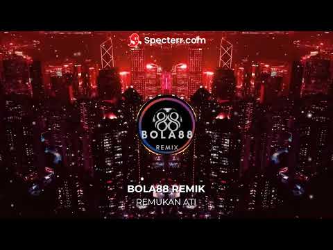BOLA88 REMIX l REMUKAN ATI