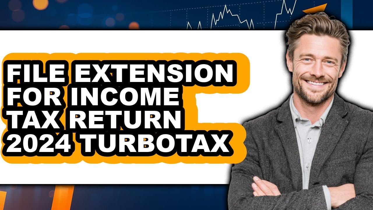 How To File Extension For Income Tax Return 2024 TurboTax - Step By ...