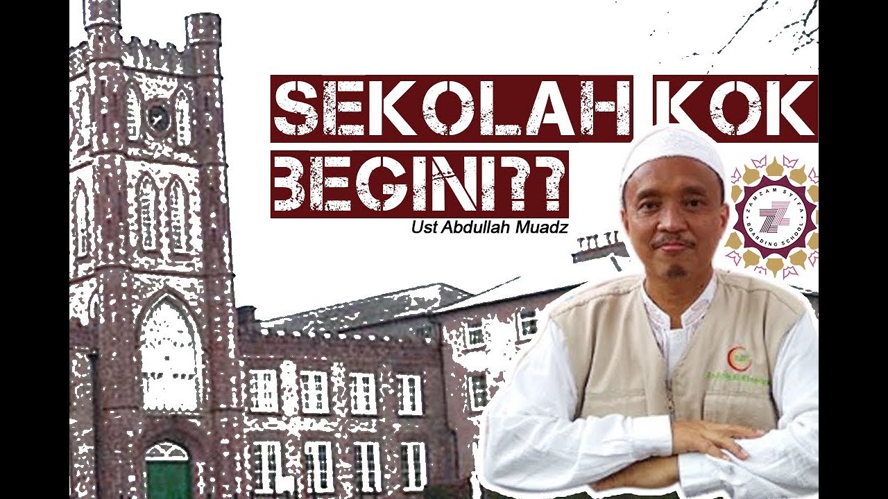 Ust. Abdullah Muadz | Cara Memilih Sekolah Agar Jadi Anak Sholeh ...