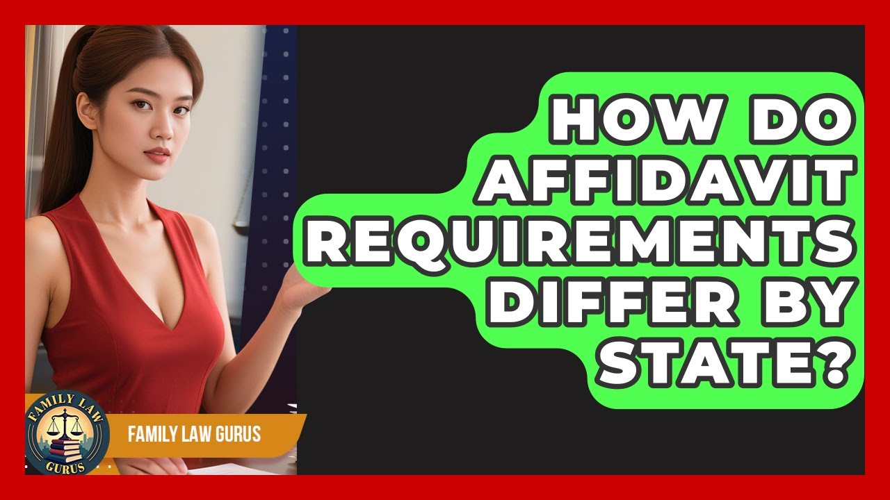 How Do Affidavit Requirements Differ By State? - Family Law Gurus - YouTube