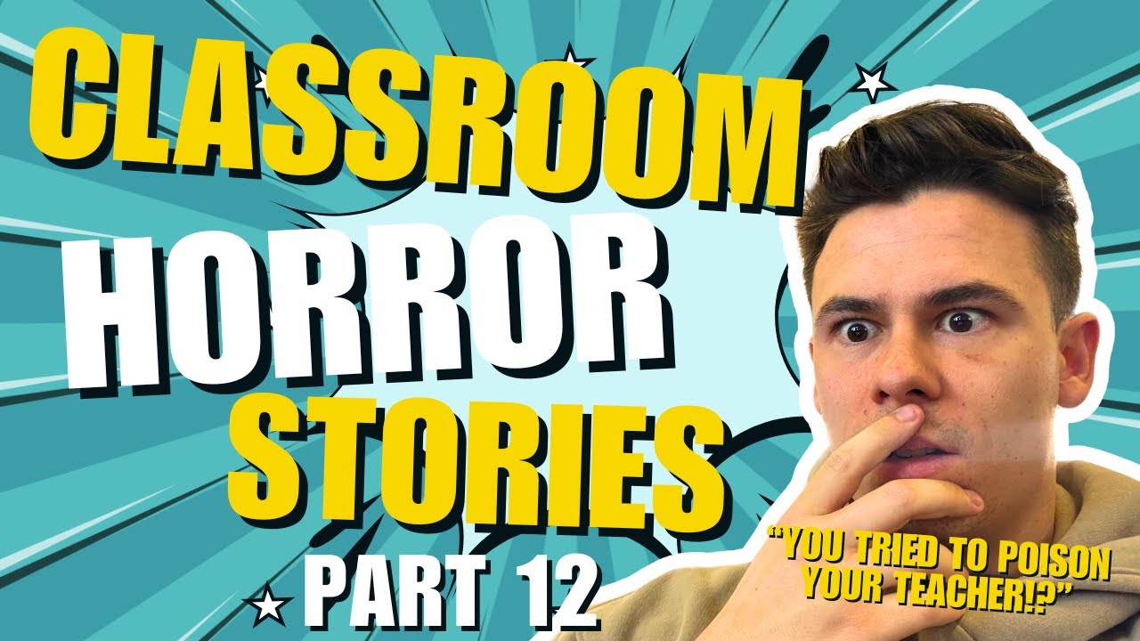 "YOU TRIED TO POISON YOUR TEACHER!?" - Classroom Horror Stories ...