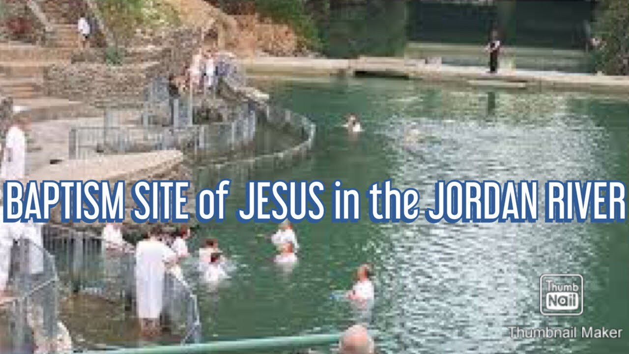 JORDAN RIVER is where JESUS CHRIST was BAPTISED - YouTube