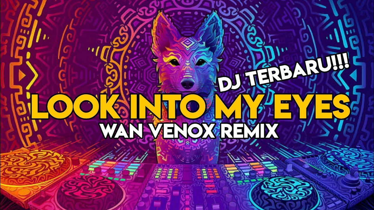DJ LOOK INTO MY EYES 🔥FULL BASS ( WAN VENOX REMIX ) BMR GENERATION 🔥 - YouTube Music