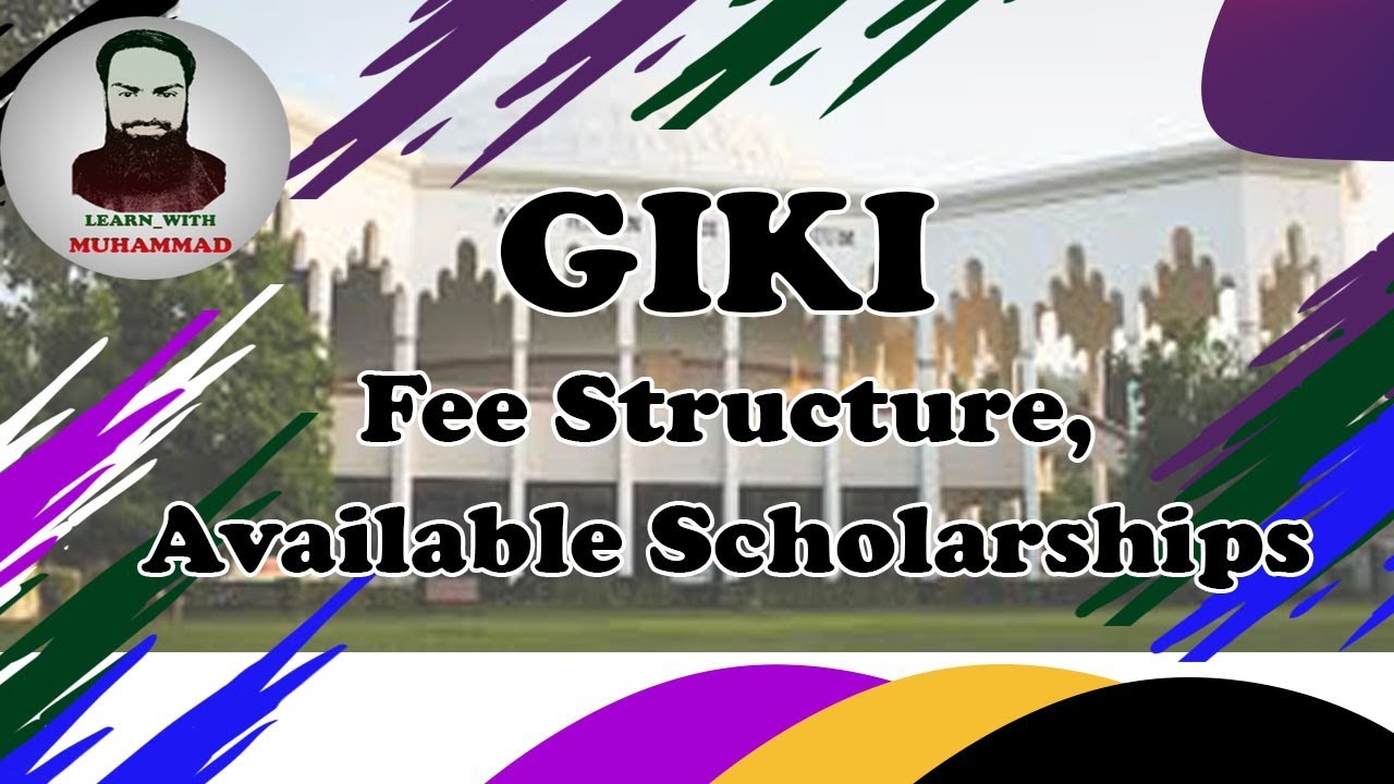 GIKI Free Structure, Available Scholarships details 2020 - YouTube